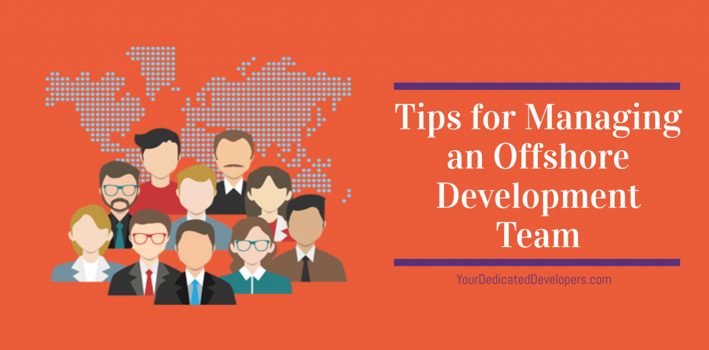 Tips for Managing an Offshore Development Team - Your Dedicated Developers